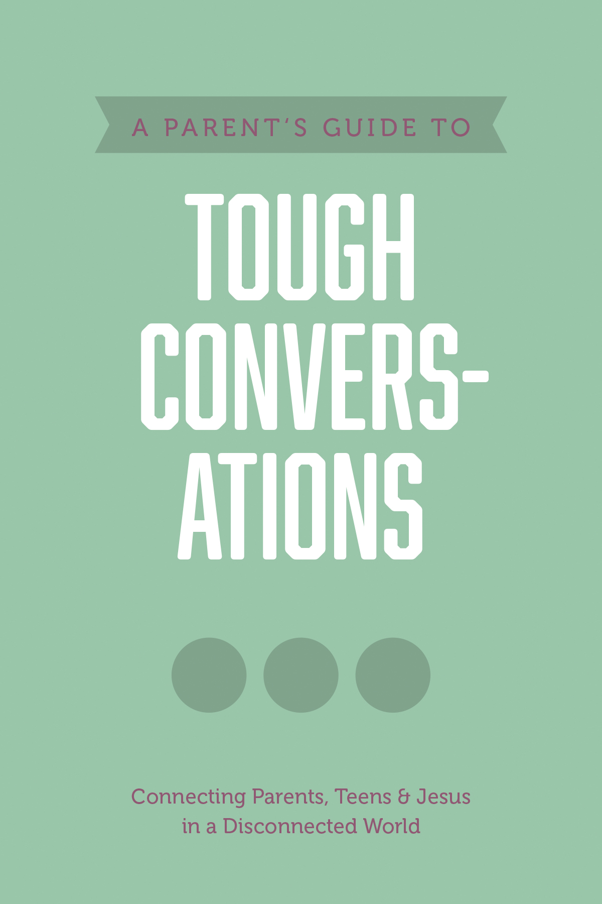Tyndale | A Parent’s Guide to Tough Conversations